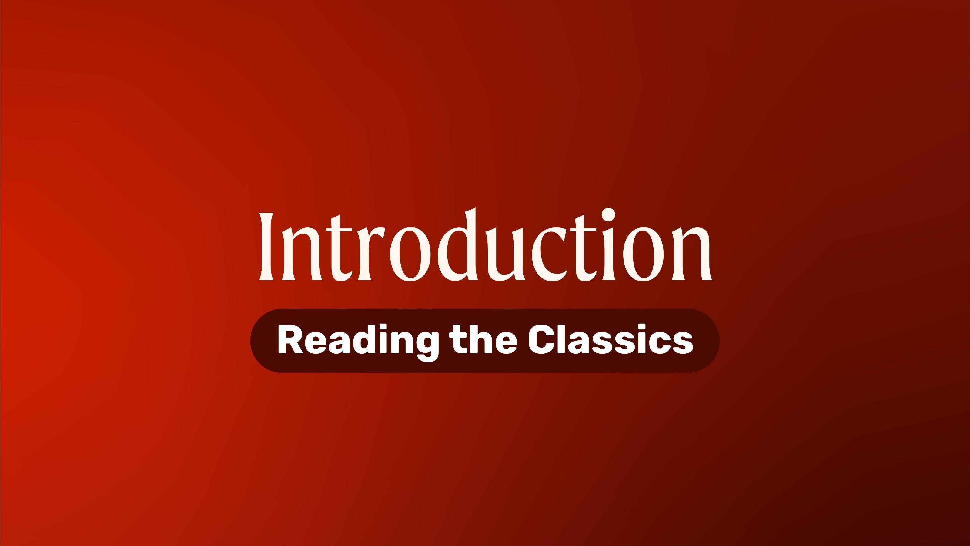 00. An Introduction - Reading the Classics